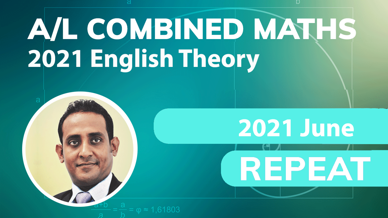 Combined Maths - 2021 / English / Theory / Repeat / June Classes (Pasan ... Combined Maths - 2021 / English / Theory / Repeat / June Classes (Pasan ...