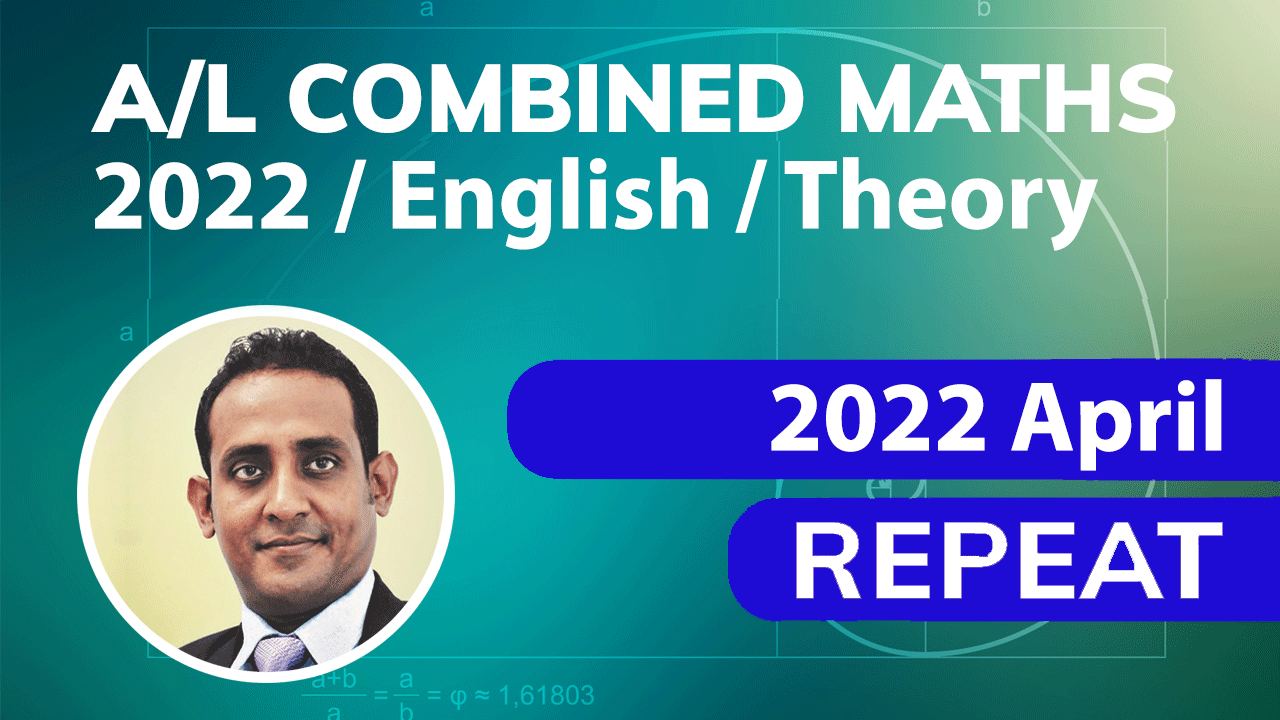 Combined Maths - 2022 / English / Theory / Repeat / April Classes ... Combined Maths - 2022 / English / Theory / Repeat / April Classes ...