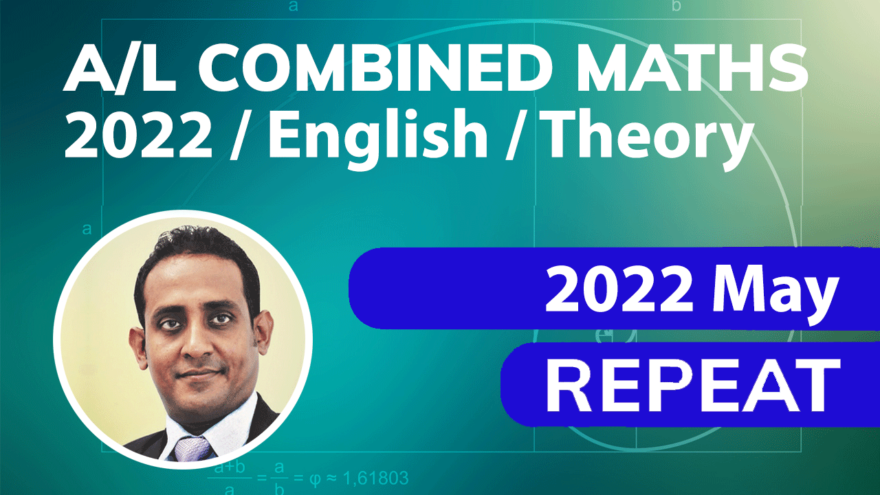 Combined Maths - 2022 / English / Theory / Repeat / May Classes (Pasan ... Combined Maths - 2022 / English / Theory / Repeat / May Classes (Pasan ...