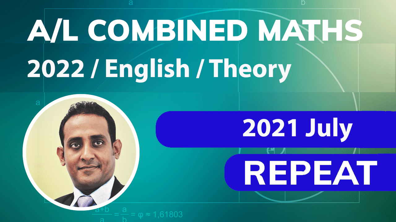 Combined Maths - 2022 / English / Theory / Repeat / July Classes (Pasan ... Combined Maths - 2022 / English / Theory / Repeat / July Classes (Pasan ...