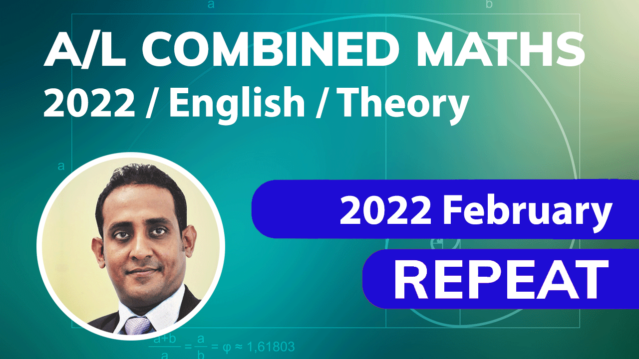 Combined Maths - 2022 / English / Theory / Repeat / February Classes ... Combined Maths - 2022 / English / Theory / Repeat / February Classes ...