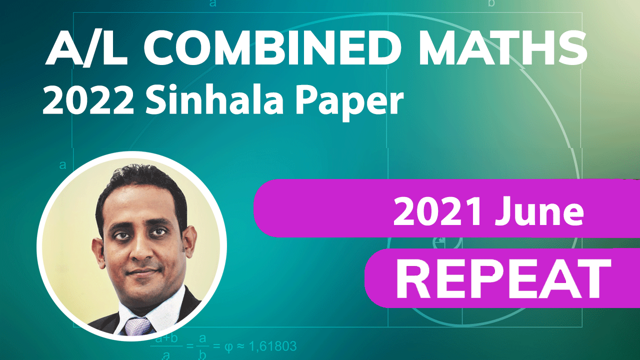 Combined Maths - 2022 / Sinhala / Paper / Repeat /June Classes (Pasan ... Combined Maths - 2022 / Sinhala / Paper / Repeat /June Classes (Pasan ...
