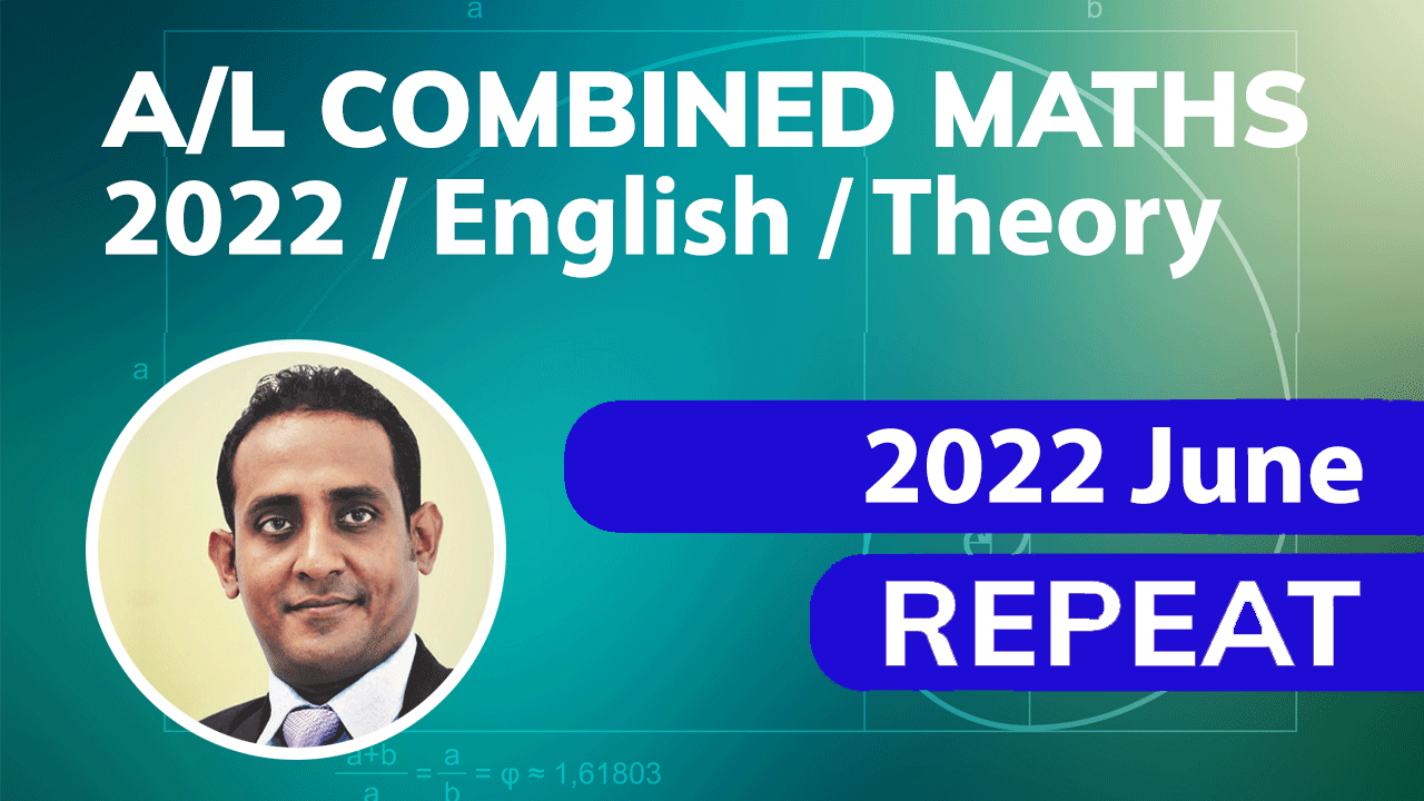Combined Maths - 2022 / English / Theory / Repeat / June Classes (Pasan ... Combined Maths - 2022 / English / Theory / Repeat / June Classes (Pasan ...