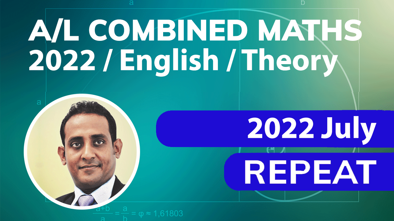 Combined Maths - 2022 / English / Theory / Repeat / July Classes (Pasan ... Combined Maths - 2022 / English / Theory / Repeat / July Classes (Pasan ...