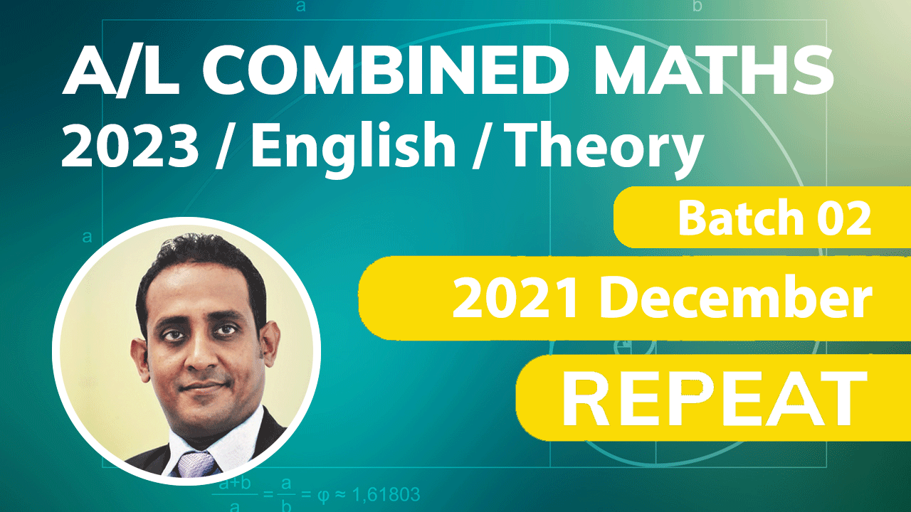 Combined Maths - 2023 / English / Theory / Batch 02 / Repeat / December ... Combined Maths - 2023 / English / Theory / Batch 02 / Repeat / December ...