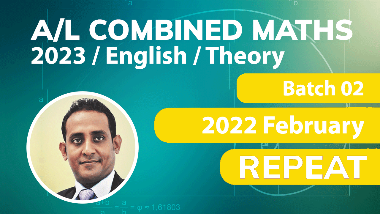 Combined Maths - 2023 / English / Theory / Batch 02 / Repeat / February ... Combined Maths - 2023 / English / Theory / Batch 02 / Repeat / February ...