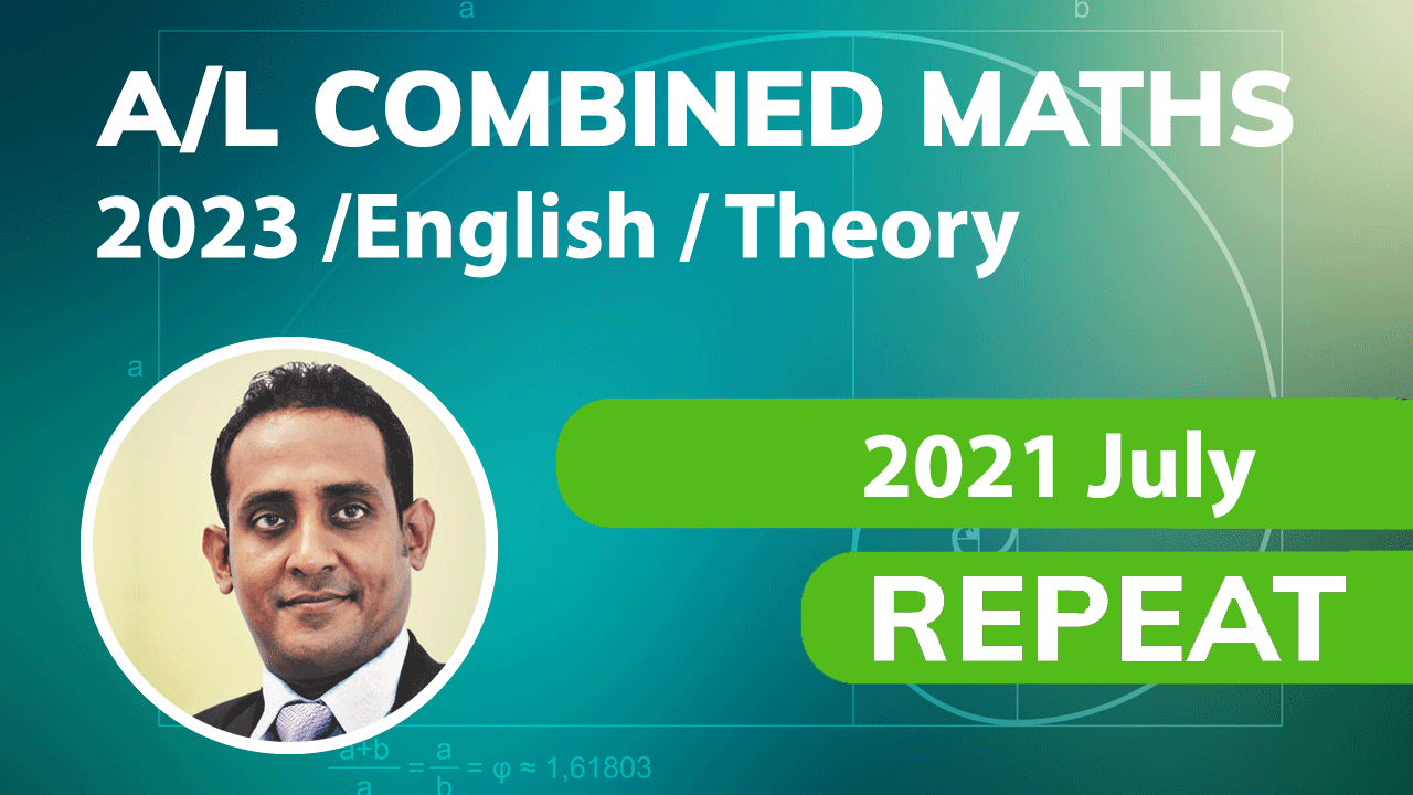 Combined Maths - 2023 / English / Theory / Repeat / July Classes (Pasan ... Combined Maths - 2023 / English / Theory / Repeat / July Classes (Pasan ...