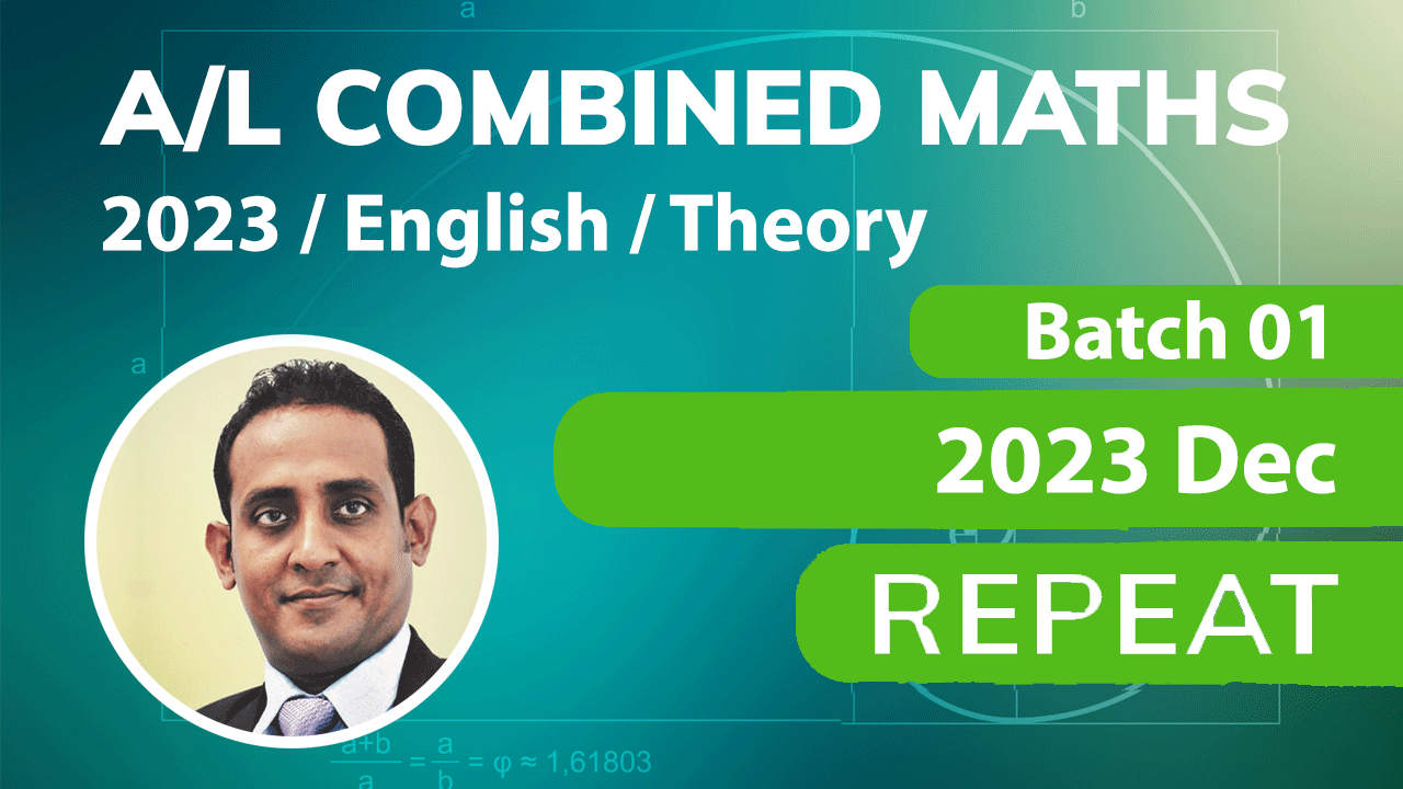 Combined Maths - 2023 / English / Theory / Batch 01 / Repeat / 2023 ... Combined Maths - 2023 / English / Theory / Batch 01 / Repeat / 2023 ...