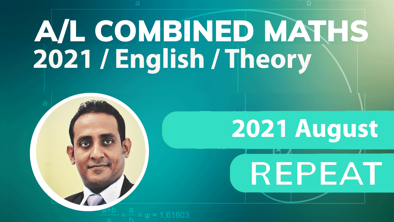 Combined Maths - 2021 / English / Theory / Repeat / August Classes ... Combined Maths - 2021 / English / Theory / Repeat / August Classes ...