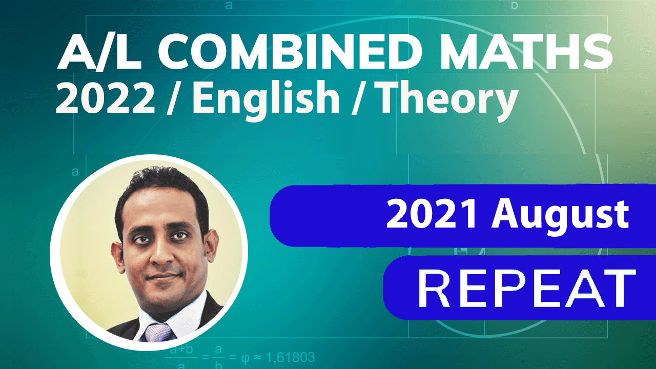 Combined Maths - 2022 / English / Theory / Repeat / August Classes ... Combined Maths - 2022 / English / Theory / Repeat / August Classes ...