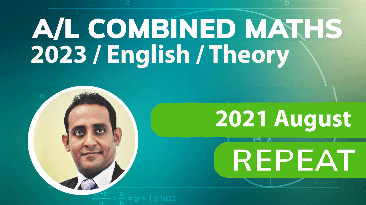 Combined Maths - 2023 / English / Theory / Repeat / August Classes ... Combined Maths - 2023 / English / Theory / Repeat / August Classes ...