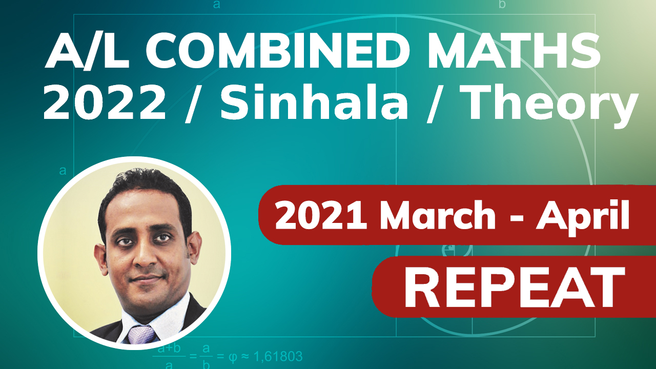 Combined Maths - 2022 / Sinhala / Theory / Repeat / March - April ... Combined Maths - 2022 / Sinhala / Theory / Repeat / March - April ...