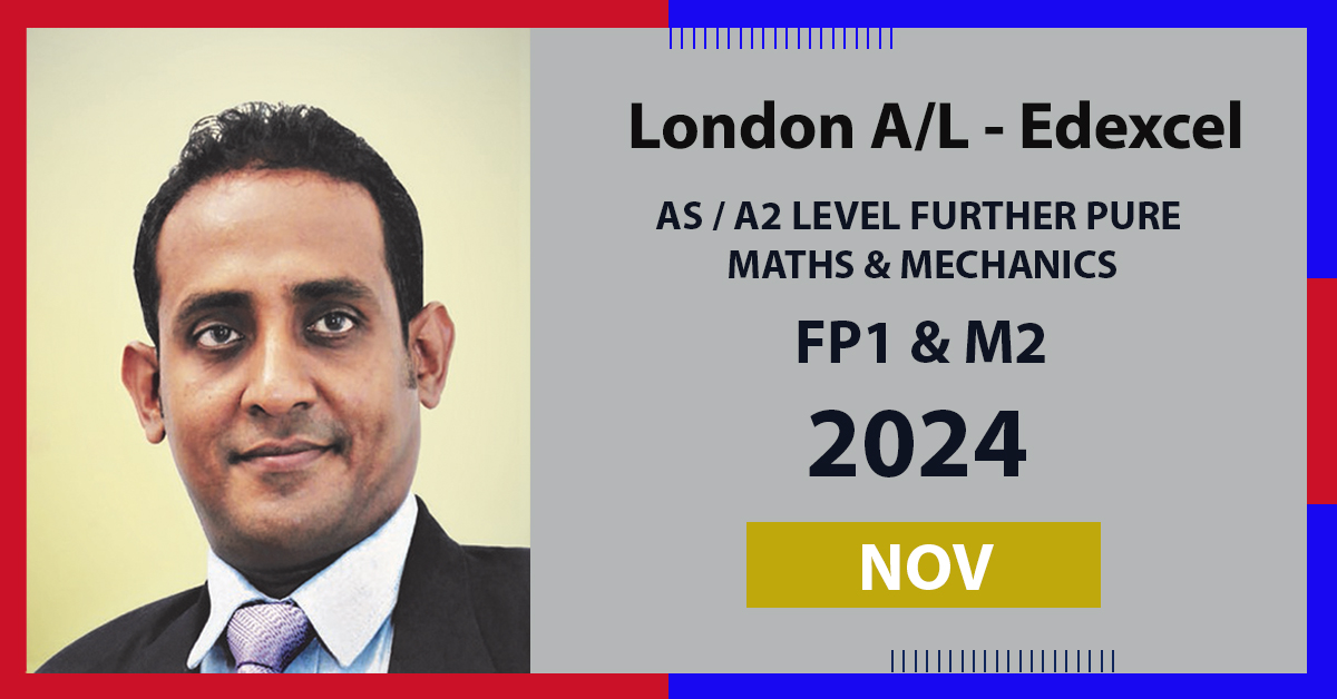2024 / London AS / A2 Level / Further Pure Maths & Mechanics / November ...
