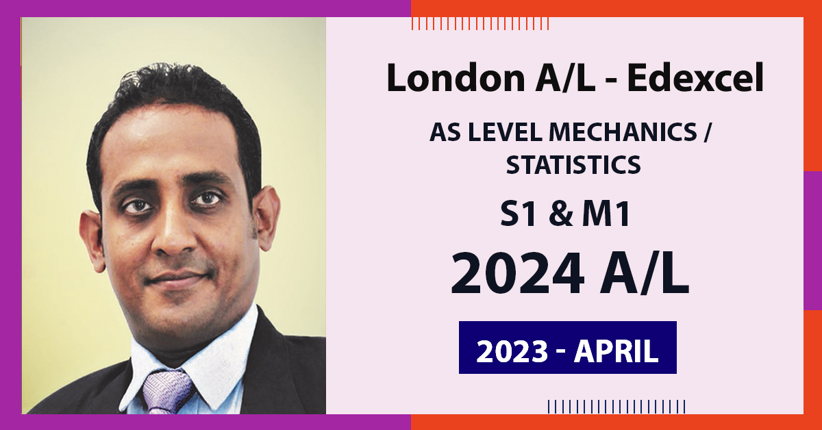 2024 / London AS Level / Mechanics / Statistics / April : Exams S1 & M1 ...