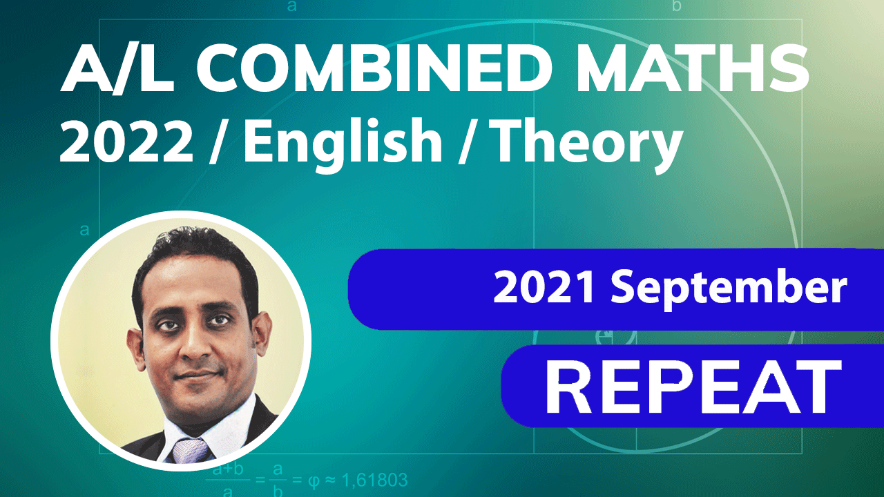 Combined Maths - 2022 / English / Theory / Repeat / September Classes ... Combined Maths - 2022 / English / Theory / Repeat / September Classes ...